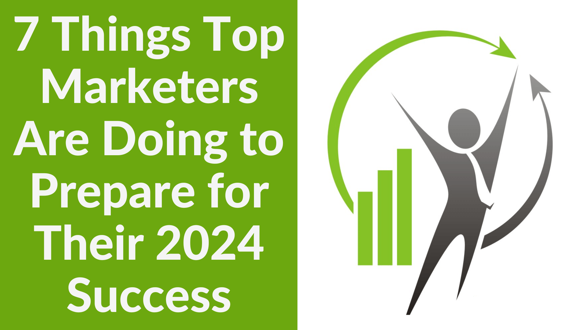 7 Things Top Marketers Are Doing to Prepare for Their 2024 Success ...